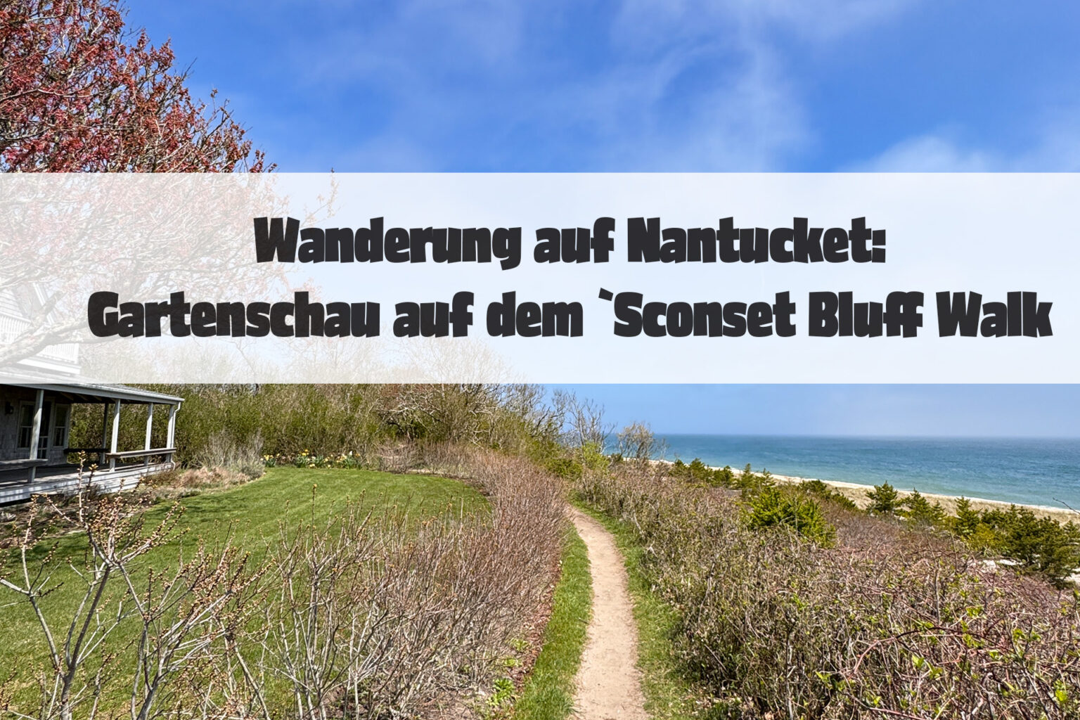 Wanderung auf Nantucket: Gartenschau auf dem ‚Sconset Cliff Walk – Mein ...